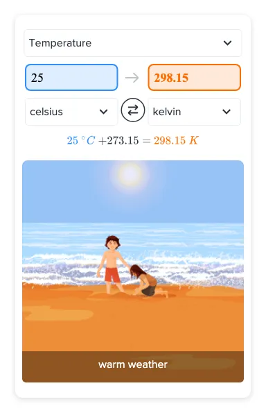 Flexi answers - What is the temperature of 25 degrees Celsius in Kelvin? | CK-12 Foundation